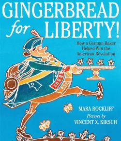 Story Time: Gingerbread for Liberty | George Washington's Mount Vernon
